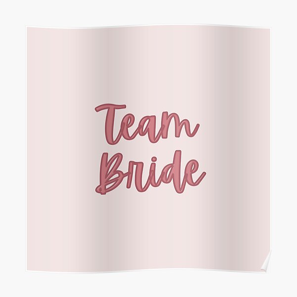 "Team Bride" Poster for Sale by Voglioshop | Redbubble