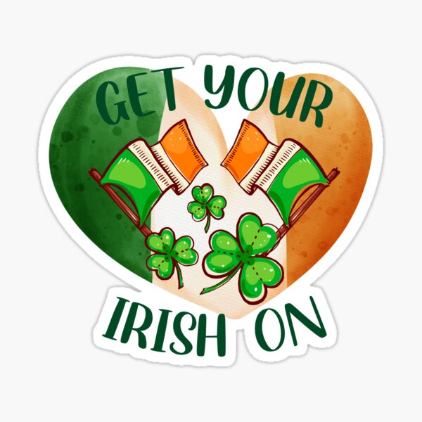 "Get Your Irish On" Sticker for Sale by Bawzen | Redbubble