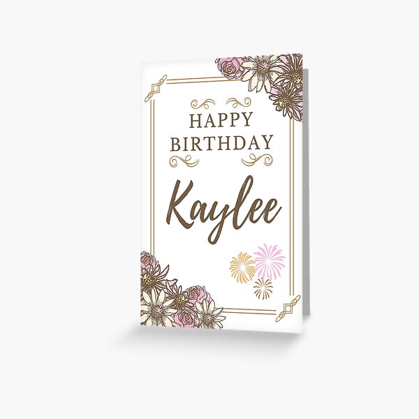 "Happy Birthday Kaylee | Happy Birthday Card For Kaylee" Greeting Card ...