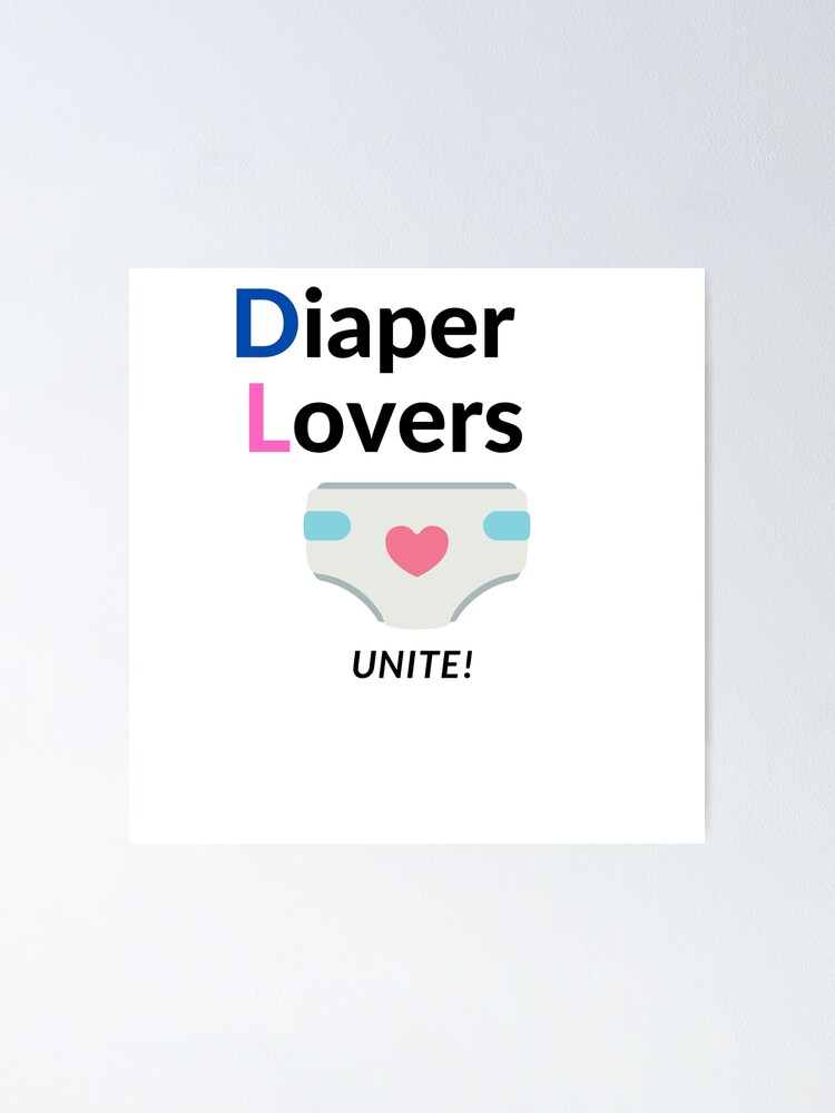 "Diaper Lovers Unite" Poster for Sale by FreedomWolf | Redbubble