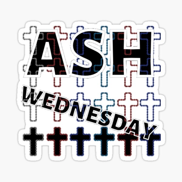 "ASH WEDNESDAY | ASH CATHOLIC | ASH ANGLICAN" Sticker by OurTrendyStuff ...