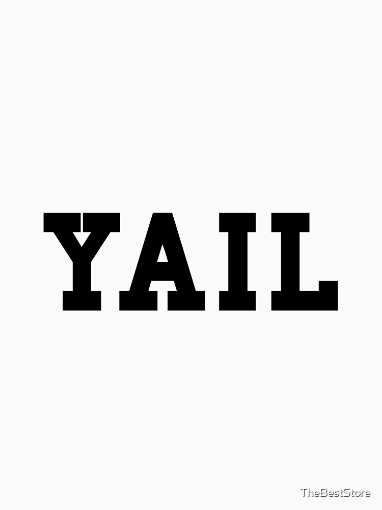 "Yail" T-shirt for Sale by TheBestStore | Redbubble | funny t-shirts ...