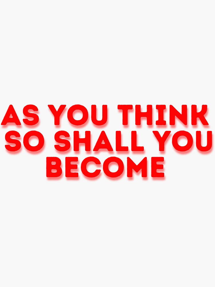 "As you think so shall you become , motivation , inspiration , quote ...