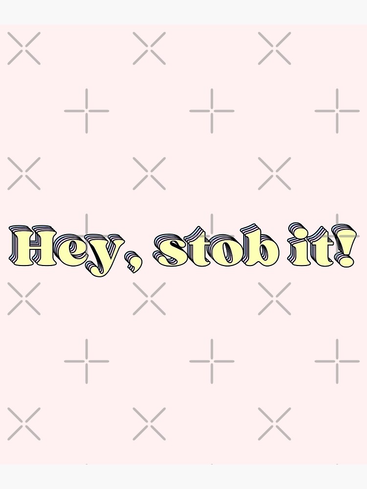 "Hey, stob it! | BTS Jin iconic line" Poster for Sale by Colorful-Inspo ...
