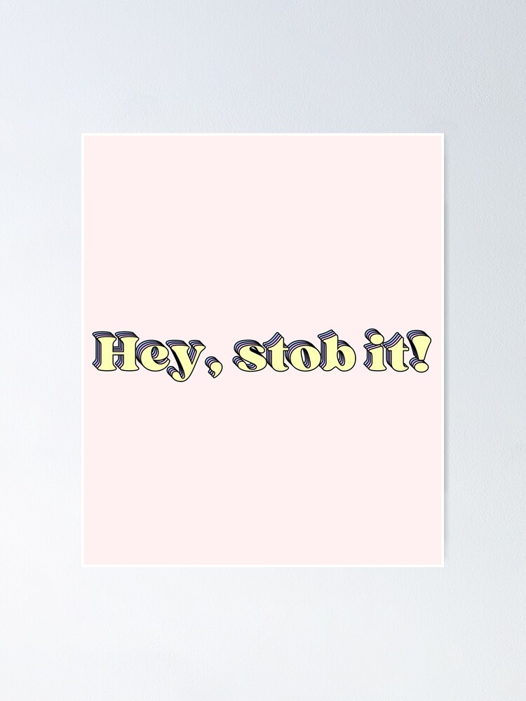 "Hey, stob it! | BTS Jin iconic line" Poster for Sale by Colorful-Inspo ...