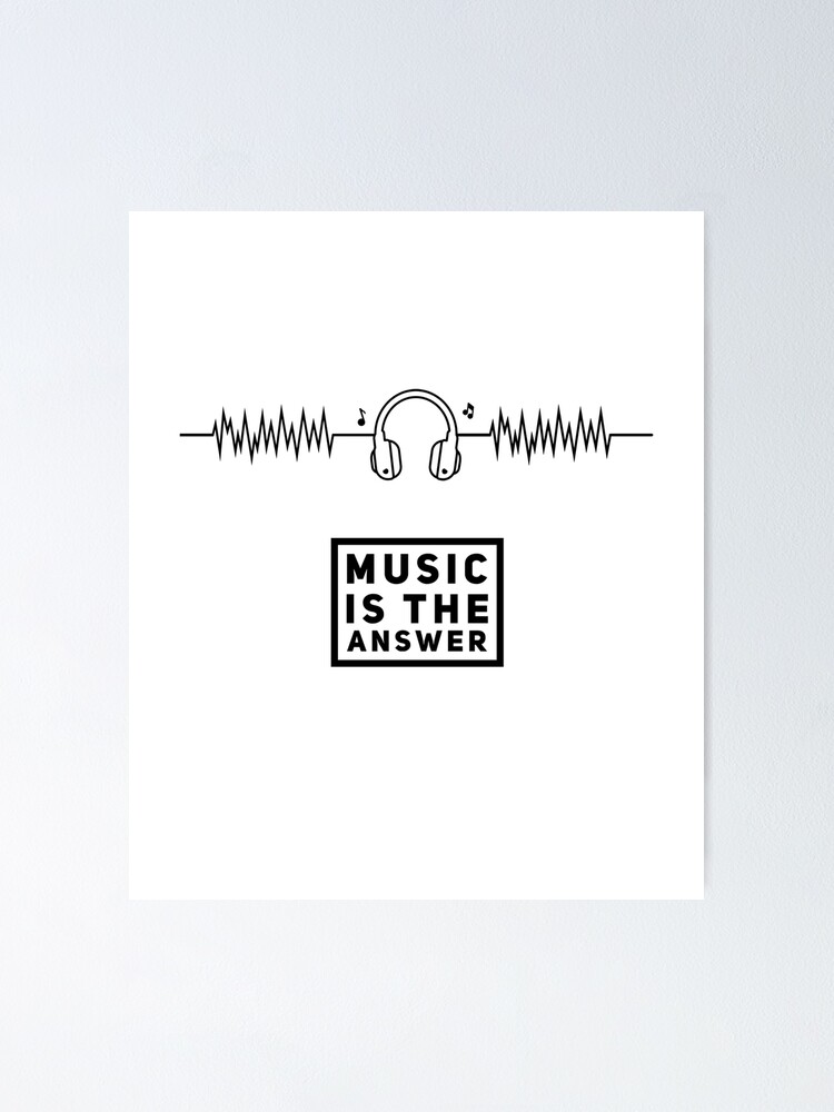 "Music is the answer design" Poster for Sale by Hoody-Designs | Redbubble