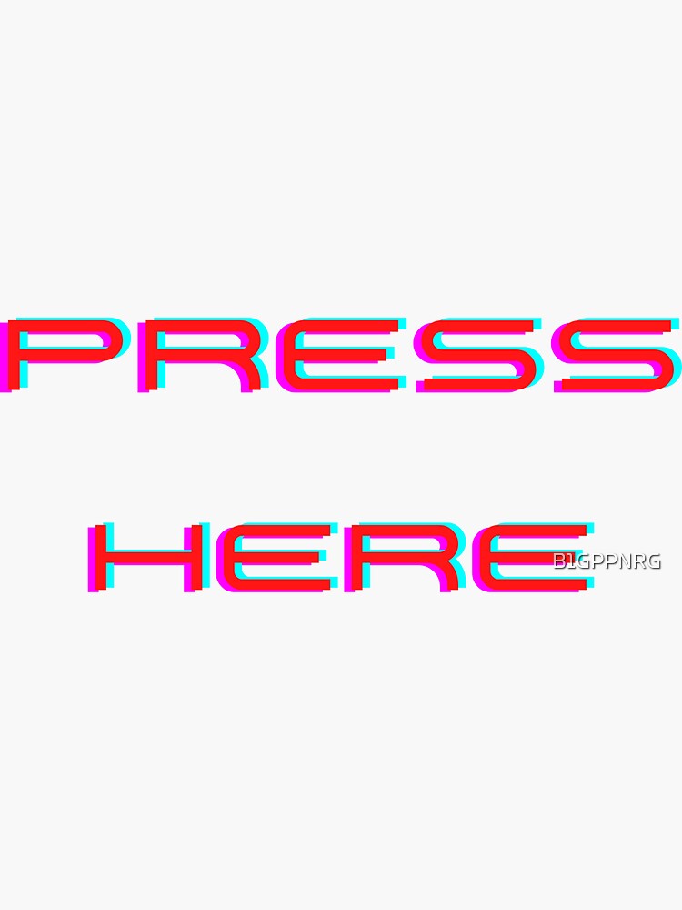 "Press here" Sticker for Sale by B1GPPNRG | Redbubble