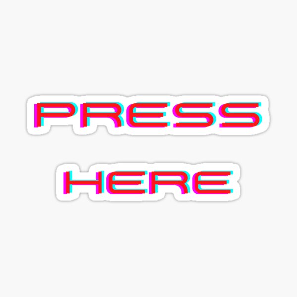 "Press here" Sticker for Sale by B1GPPNRG | Redbubble