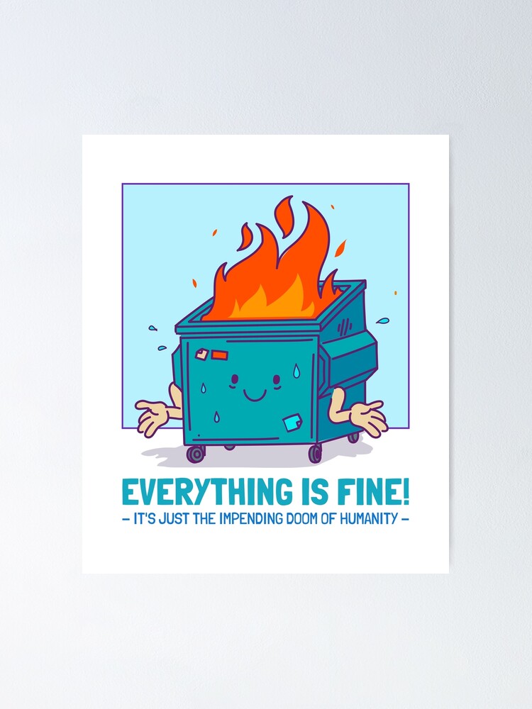 "Everything is fine" Poster for Sale by WillowyArt | Redbubble