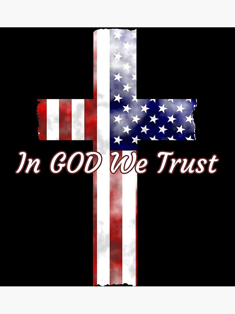 "In God We Trust American Flag Cross" Poster for Sale by ksmusselman ...
