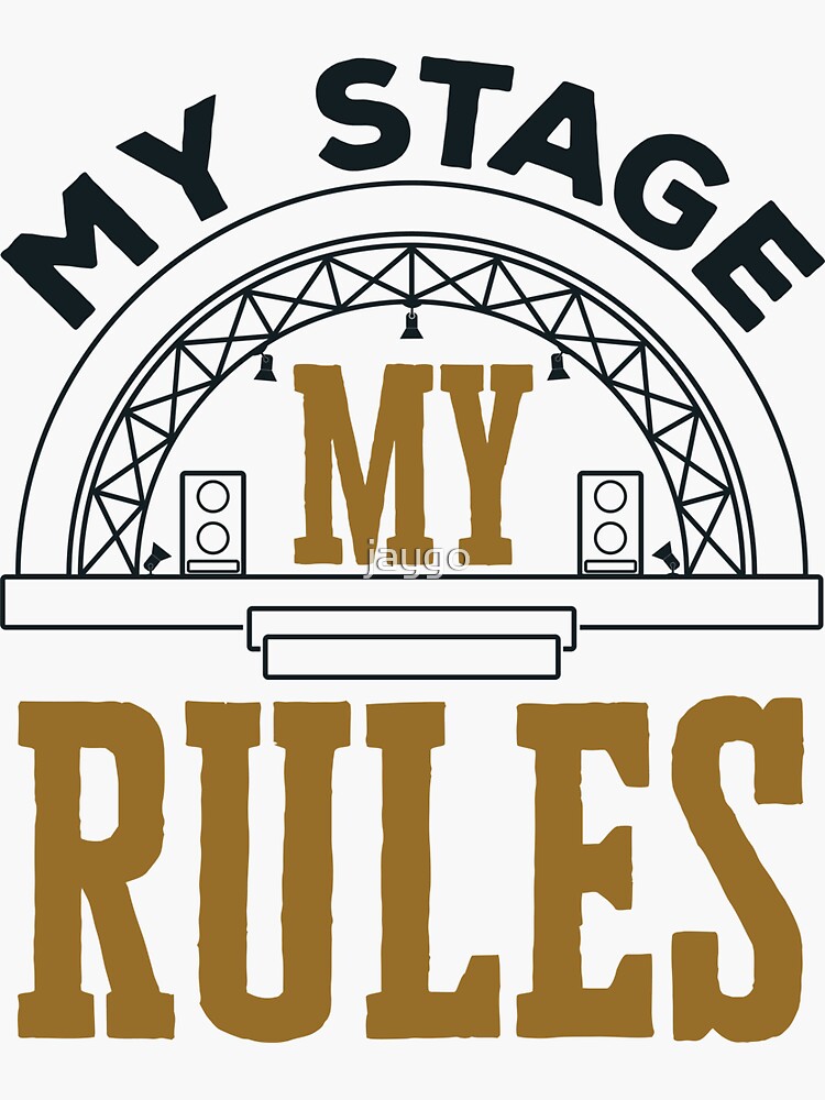 "Stage Manager Funny My Stage My Rules" Sticker by jaygo | Redbubble