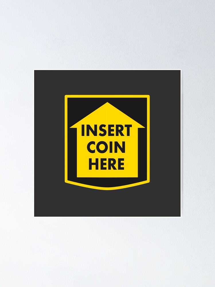 "Insert Coin Here" Poster by Shico | Redbubble