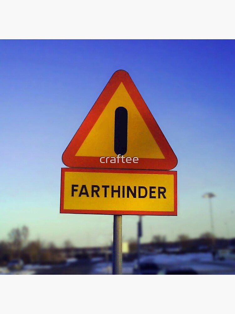 "Fart Hinder Schwedisches Straßenschild Farthinder" Poster von craftee ...