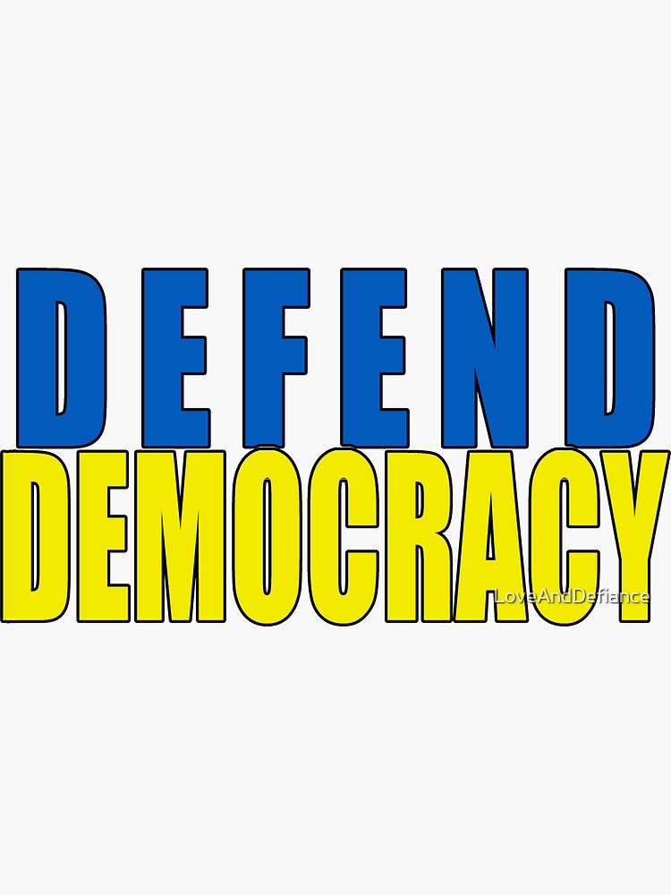 "DEFEND DEMOCRACY IN UKRAINIAN FLAG COLORS" Sticker by LoveAndDefiance ...