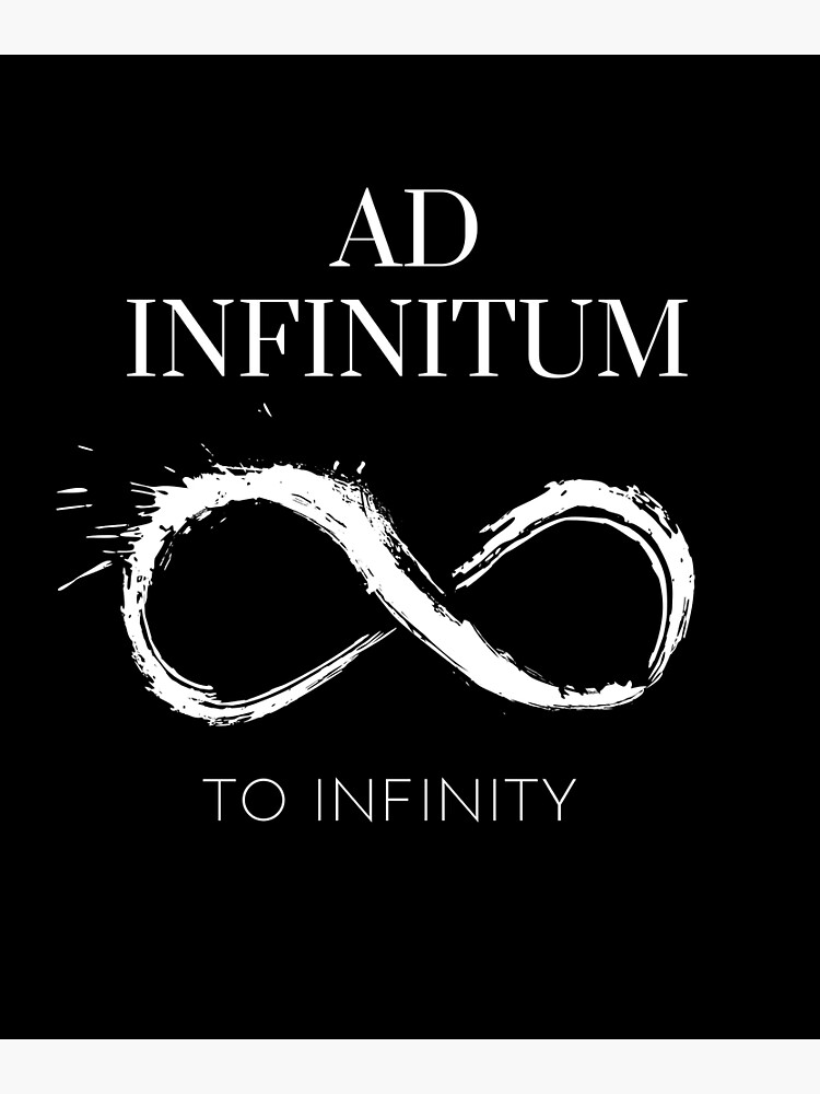 "Ad Infinitum - To Infinity - Old Latin Phrase Black And White Intifity ...
