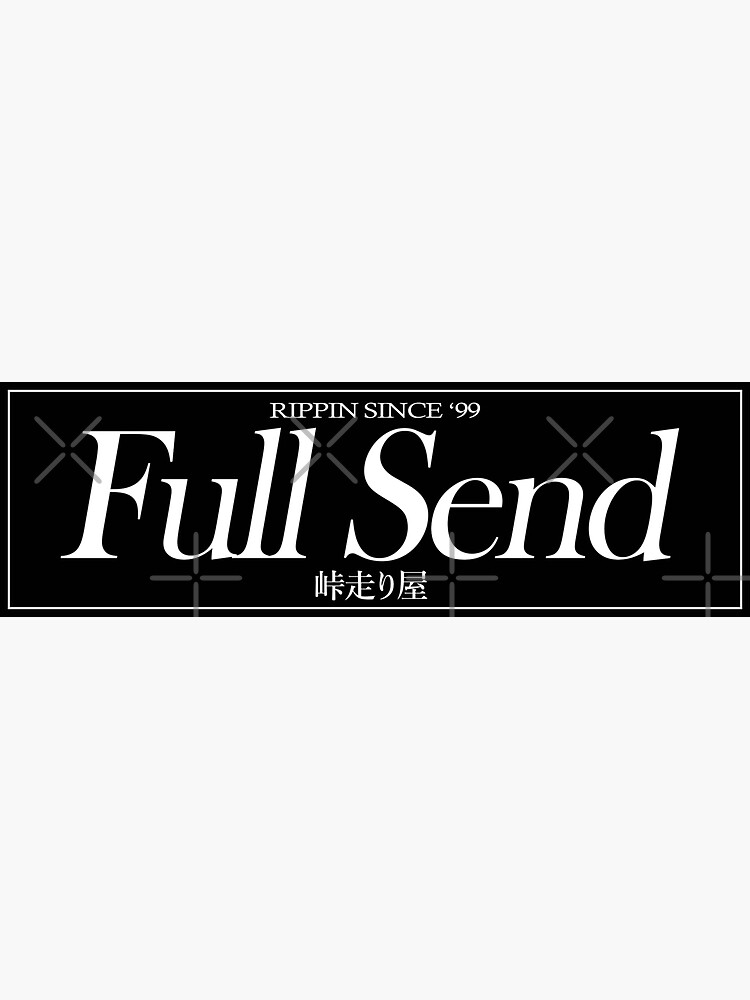 "Full Send" Sticker by Midnight-Slaps | Redbubble