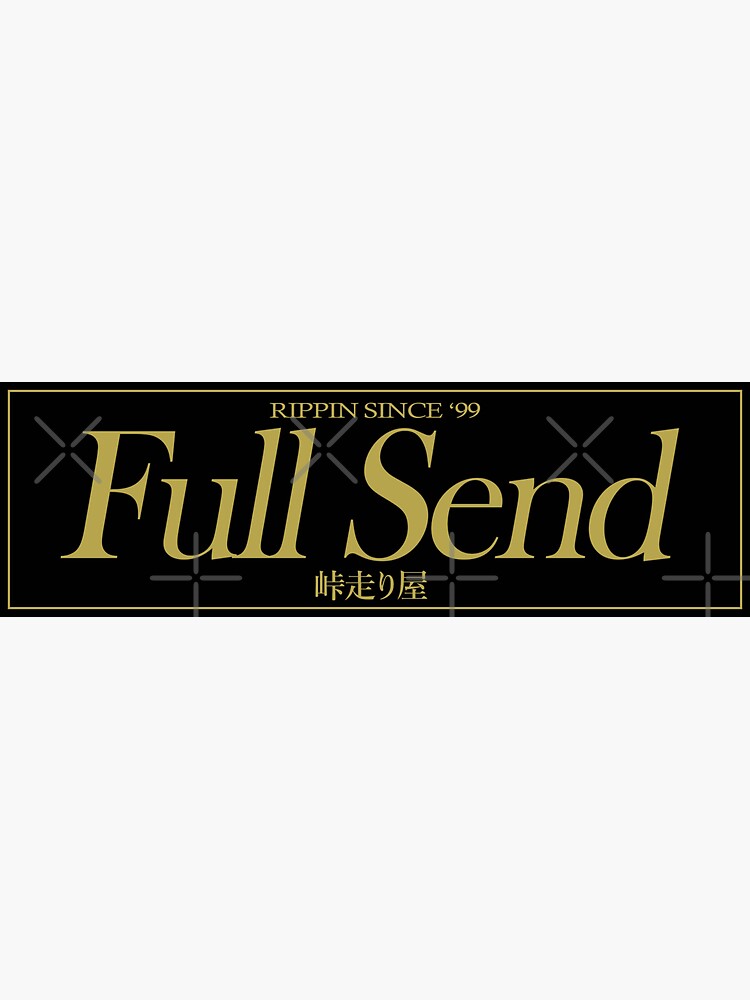 "Full Send" Sticker by Midnight-Slaps | Redbubble