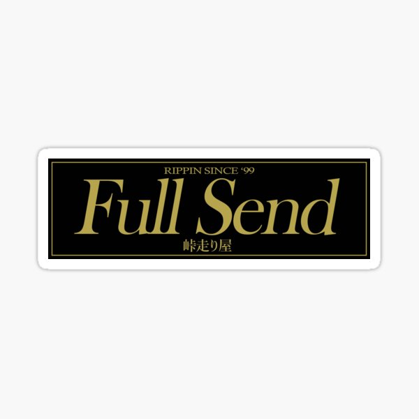 "Full Send" Sticker by Midnight-Slaps | Redbubble