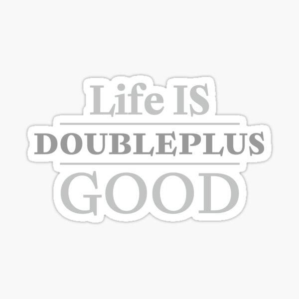 "Doubleplusgood or Newsspeak" Sticker by Lenaries | Redbubble