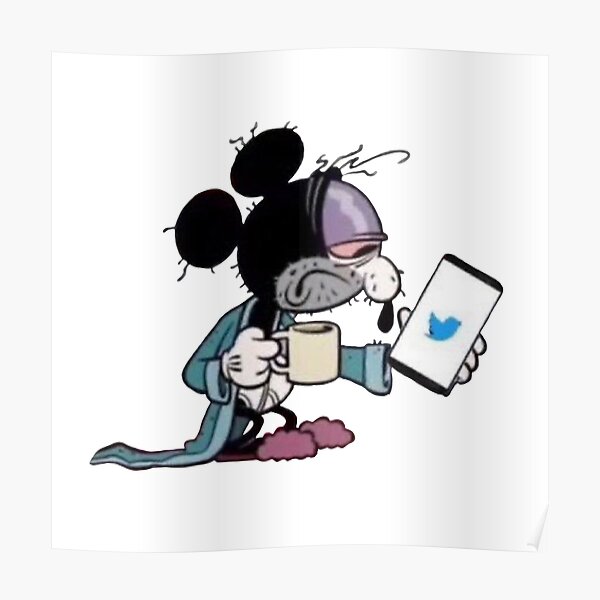 "Tired MickeyMouse looking at twitter meme" Poster by uncannyjuice ...
