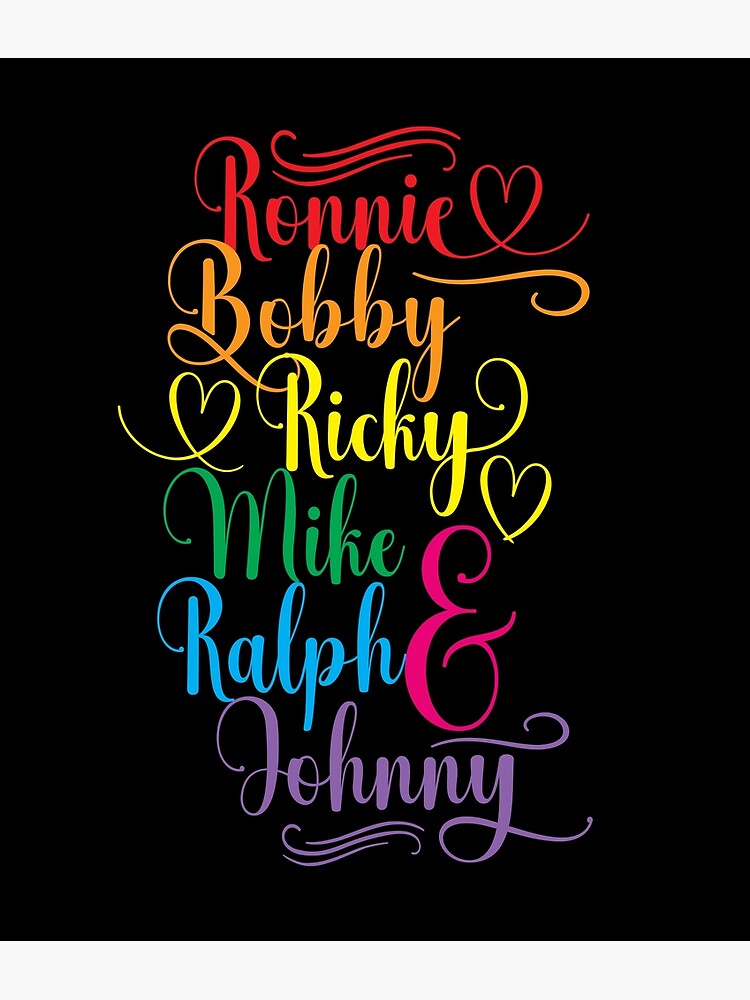 "Ronnie Bobby Ricky Mike Ralph And Johnny." Poster for Sale by Kada ...