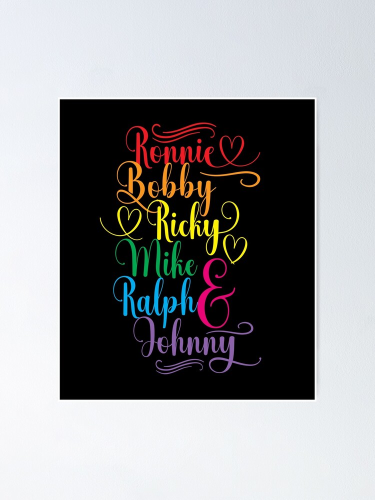 "Ronnie Bobby Ricky Mike Ralph And Johnny." Poster for Sale by Kada ...
