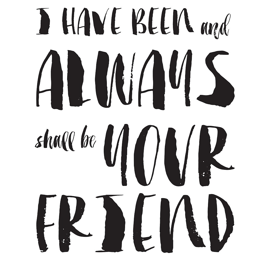 ""I have been and always shall be your friend" Spock from Star Trek ...