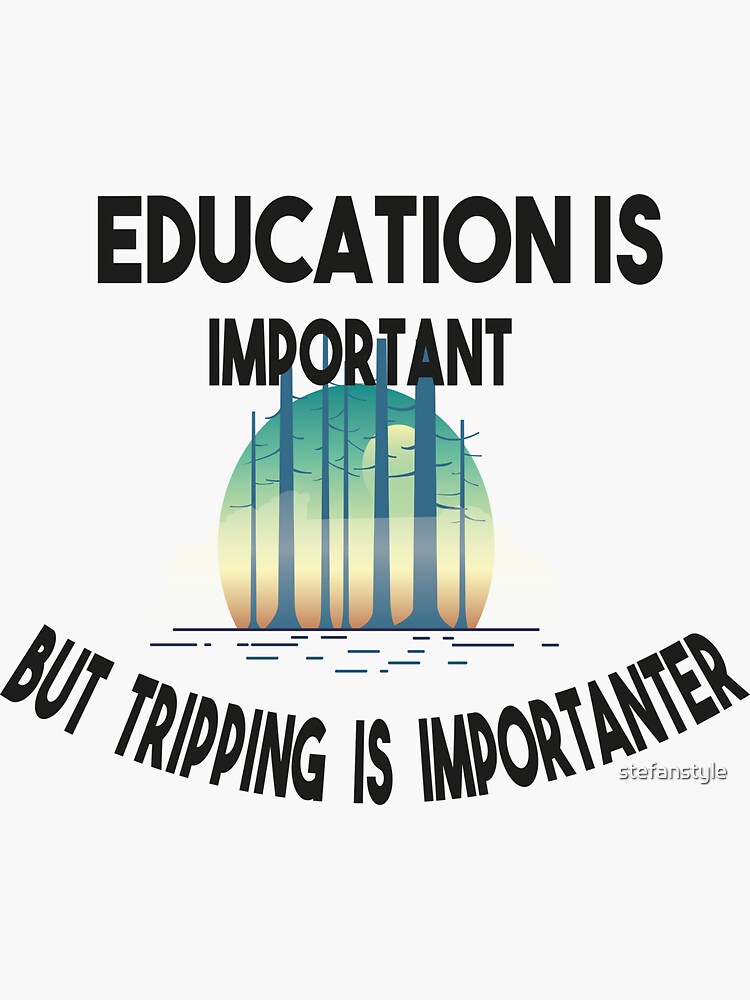 "funny tripping Quote, education is important but tripping is ...