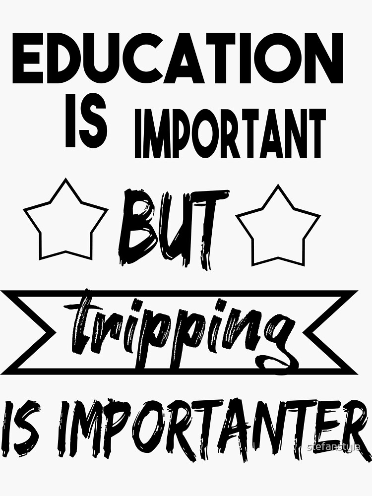 "funny tripping Quote, education is important but tripping is ...