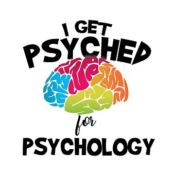 "I Get Psyched For Psychology" Poster for Sale by CreativeStrike ...