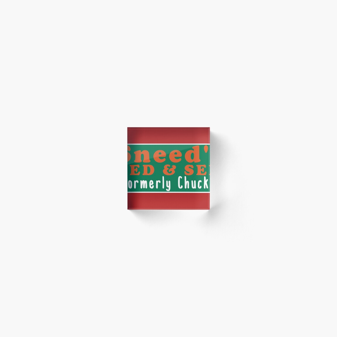 Acrylblock for Sale mit "Sneed's Feed and Seed - Meme, Ironie, Parodie ...