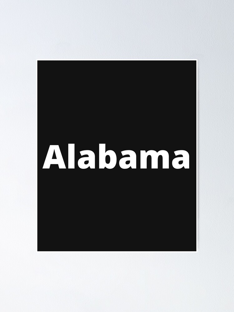 "Alabama Text Based " Poster by Text-States-USA | Redbubble