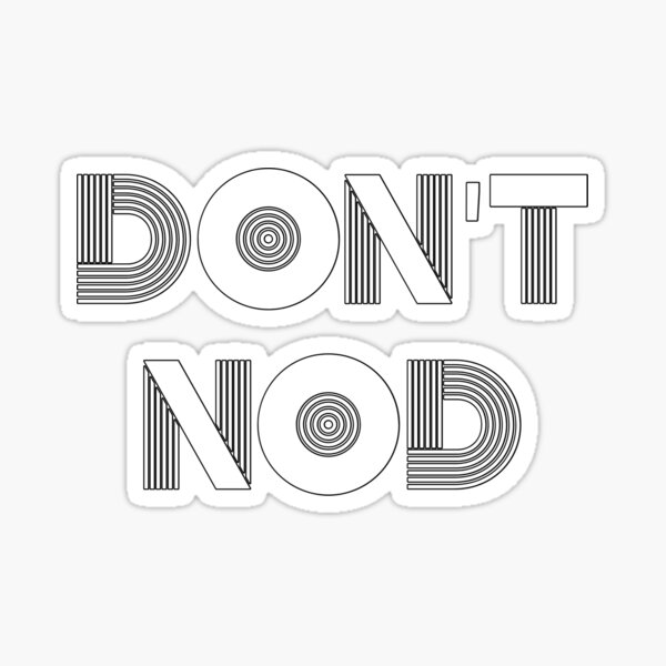 "Don't nod" Sticker for Sale by DGodim | Redbubble