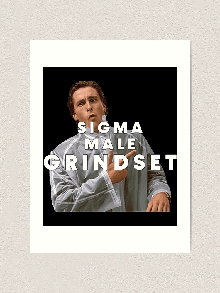 "American Psycho Sigma Male Grindset " Art Print by HYPEAGE | Redbubble