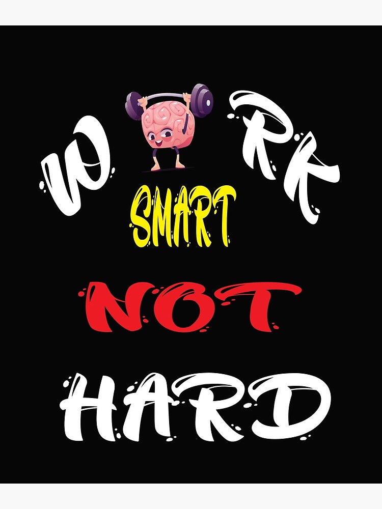 "Work smart not hard" Poster for Sale by ennajari | Redbubble