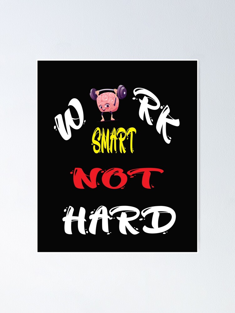 "Work smart not hard" Poster for Sale by ennajari | Redbubble