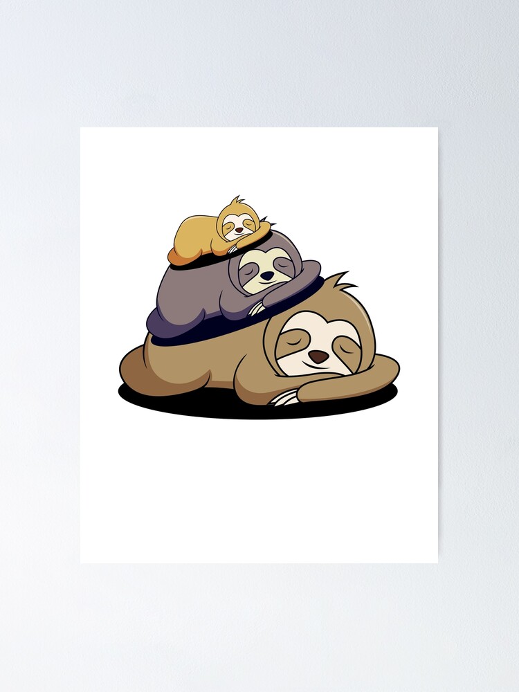 "Sloth stack- selfish with my time and energy " Poster for Sale by ...