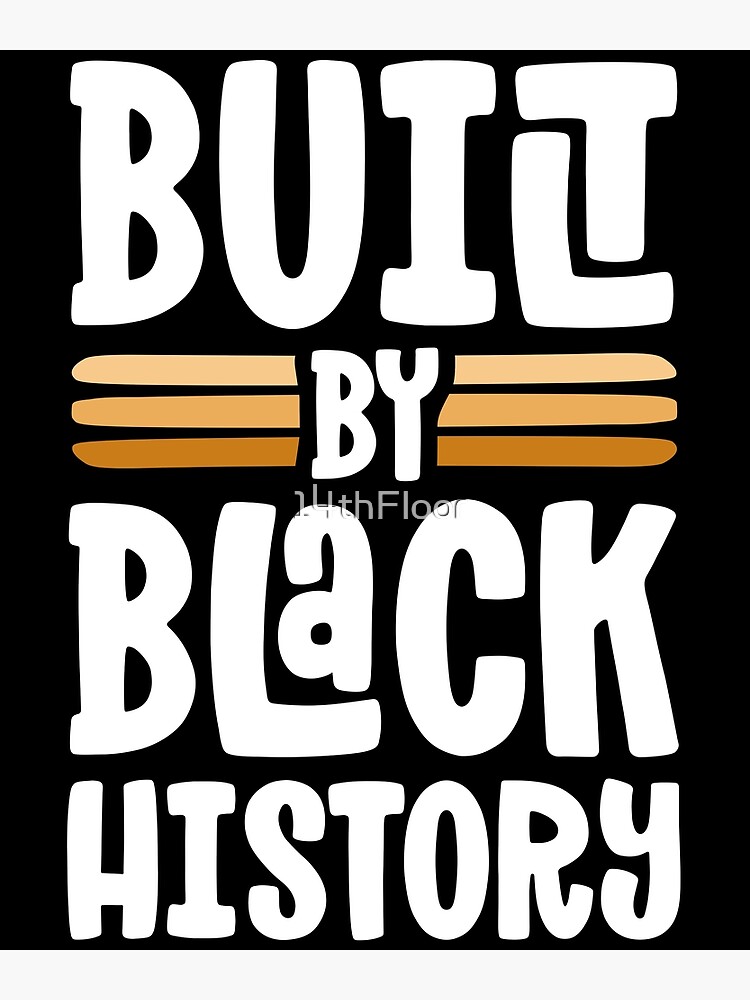 "Built By Black History Month Proud African American Pride" Poster for ...