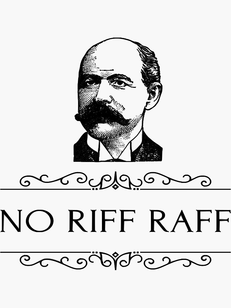 "No Riff Raff funny hallway sign Posters and Art Prints" Sticker by ...