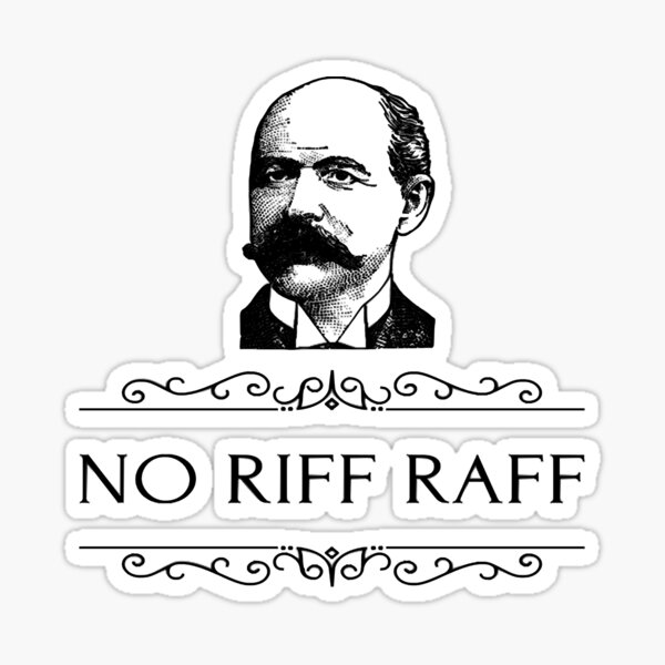 "No Riff Raff funny hallway sign Posters and Art Prints" Sticker by ...