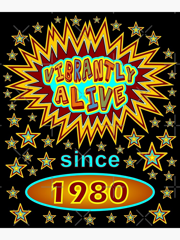 "Birthday 1980 Vibrantly Alive Since 1980 Birthday Stars Birth Year ...