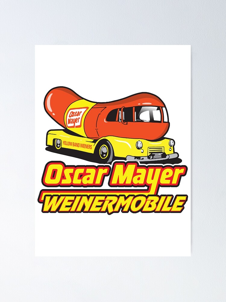 "Oscar Mayer Wienermobile " Poster for Sale by mesarthurr8 | Redbubble