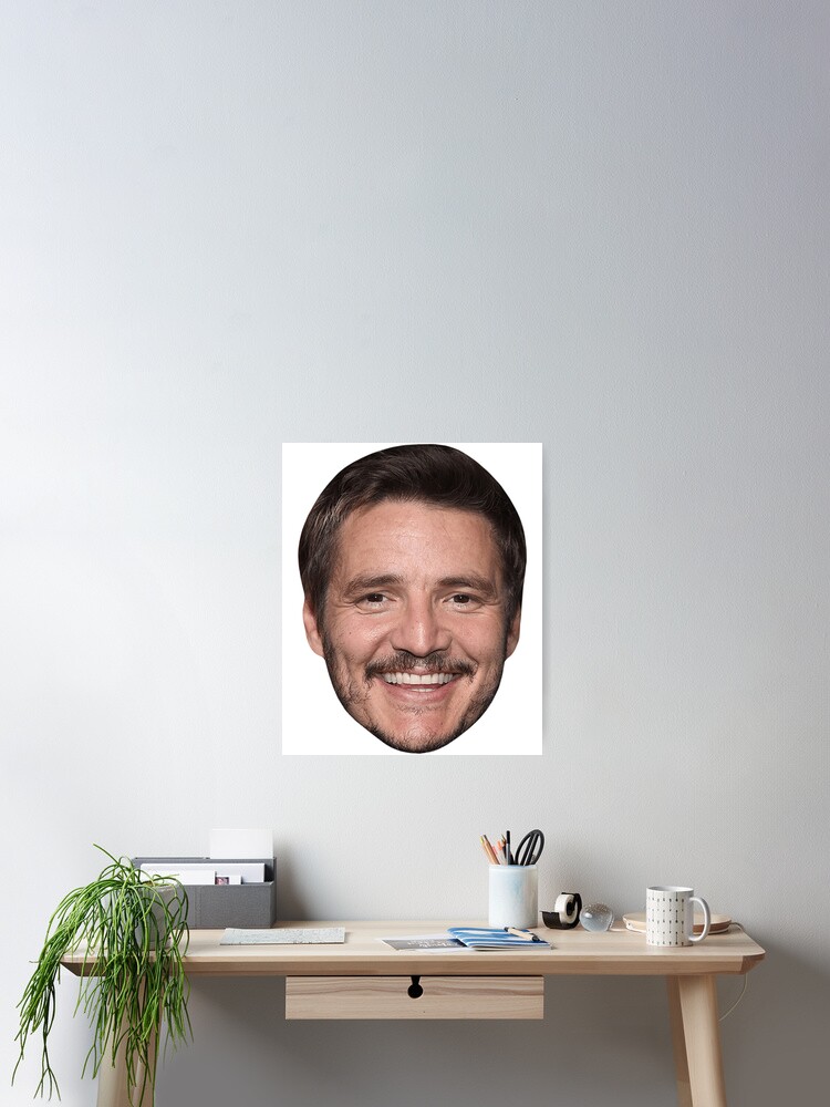 "Mask Pedro Pascal " Poster for Sale by CabezaDePescao | Redbubble