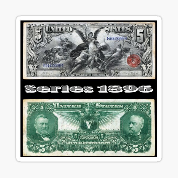 "$5 Bill. Series 1896 Silver Certificate. Educational Series." Sticker ...