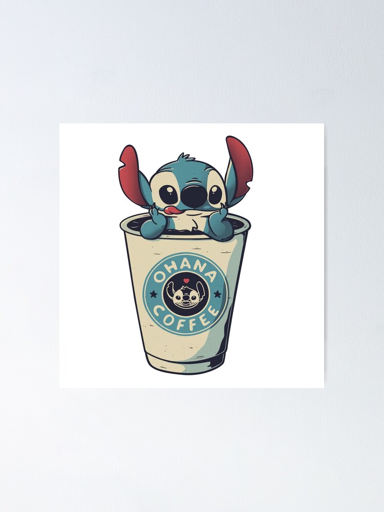 "Stitch Ohana Coffee" Poster for Sale by ChrissieSky | Redbubble