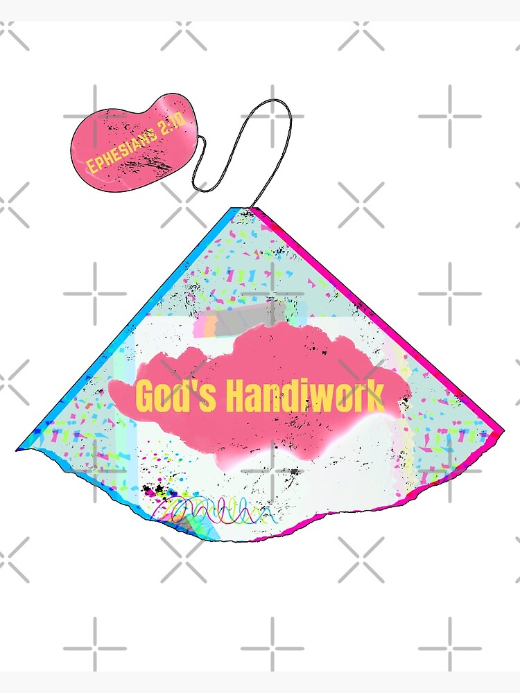 "God's Handiwork" Poster for Sale by BibleTea | Redbubble