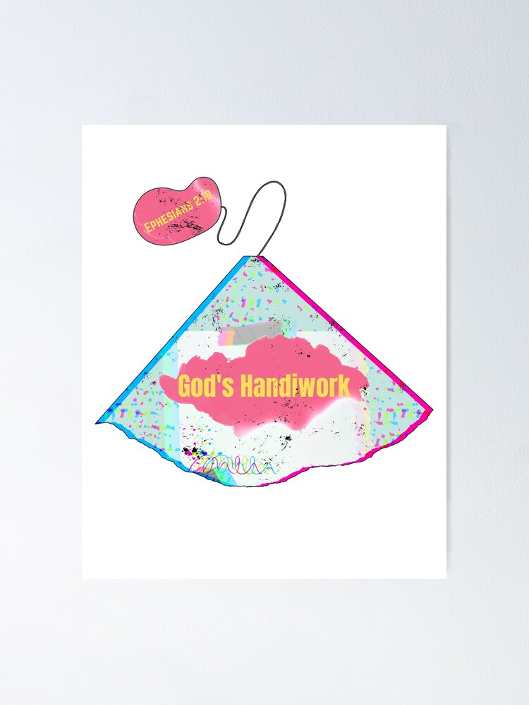 "God's Handiwork" Poster for Sale by BibleTea | Redbubble