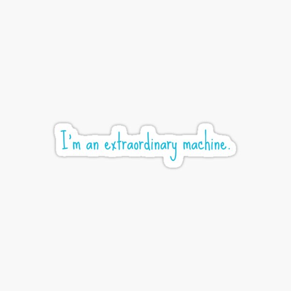 "I'm an extraordinary machine - Fiona Apple" Sticker by DesignByKaybi ...
