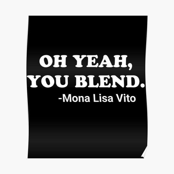 "Oh Yeah You Blend" Poster for Sale by barrelroll909 | Redbubble