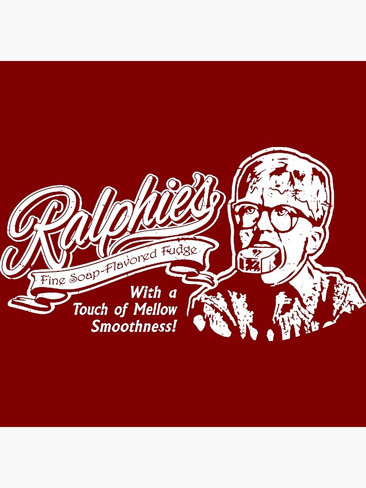 "Ralphie's Fine Soap-Flavored Fudge" Poster for Sale by loopneck69 ...